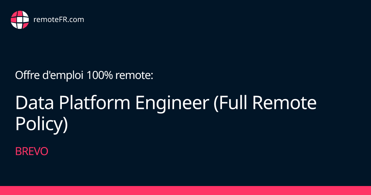 Data Platform Engineer (Full Remote Policy) - Brevo