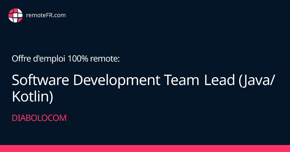 Software Development Team Lead (Java/Kotlin) - Diabolocom