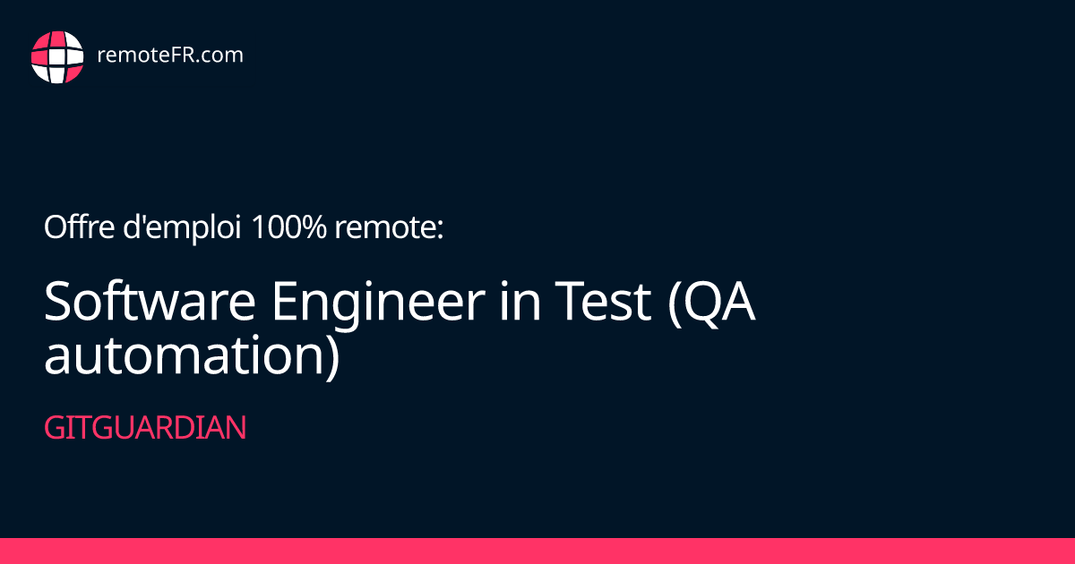 Software Engineer in Test (QA automation) - GitGuardian