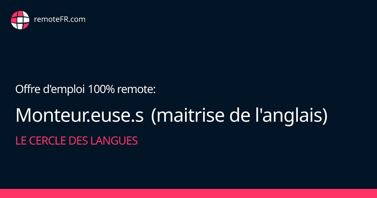 Monteur.euse.s (maitrise de l'anglais) - Le Cercle Des Langues