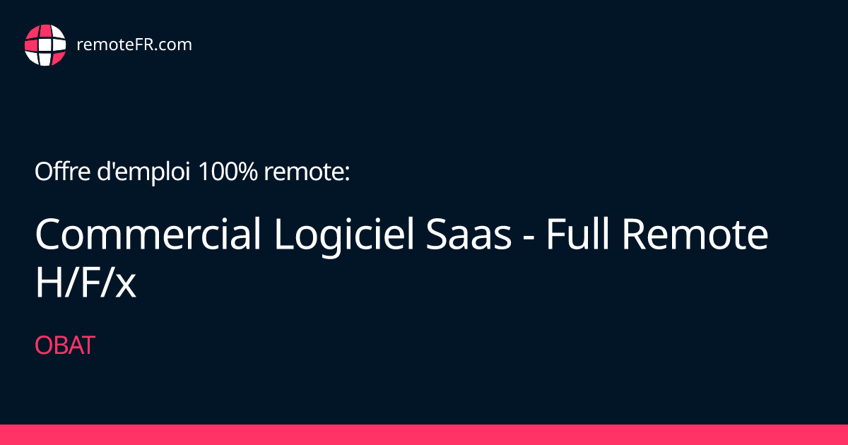 Commercial Logiciel Saas - Full Remote H/F/x - Obat