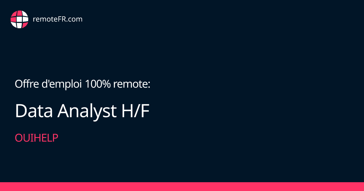 Data Analyst H/F - Ouihelp