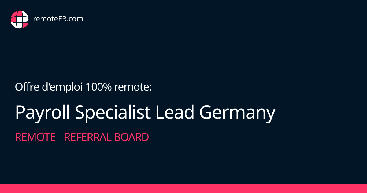 Payroll Specialist Lead Germany - Remote - Referral Board