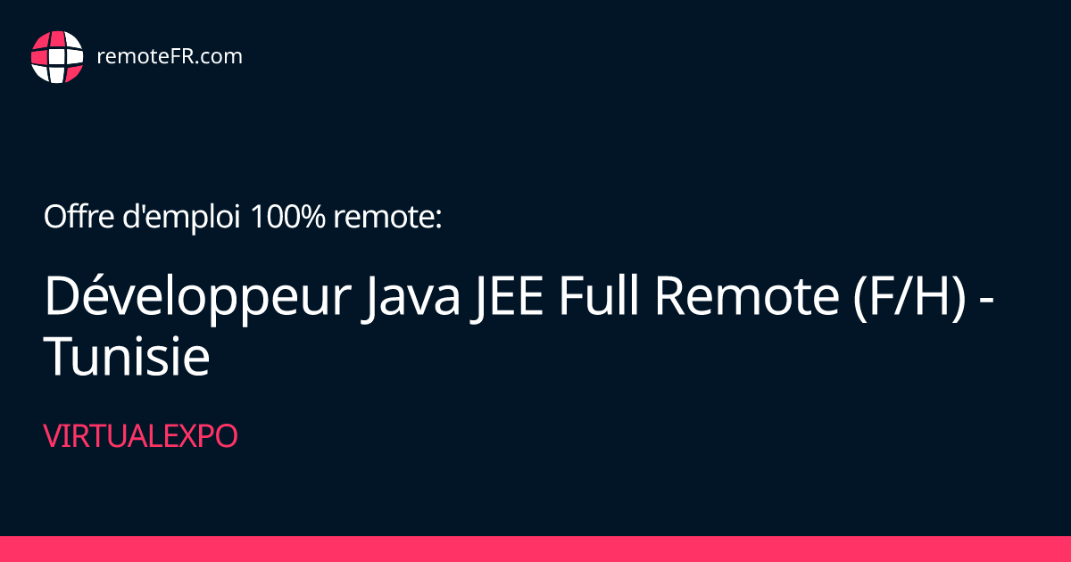 Développeur Java JEE Full Remote (F/H) - Tunisie - VirtualExpo