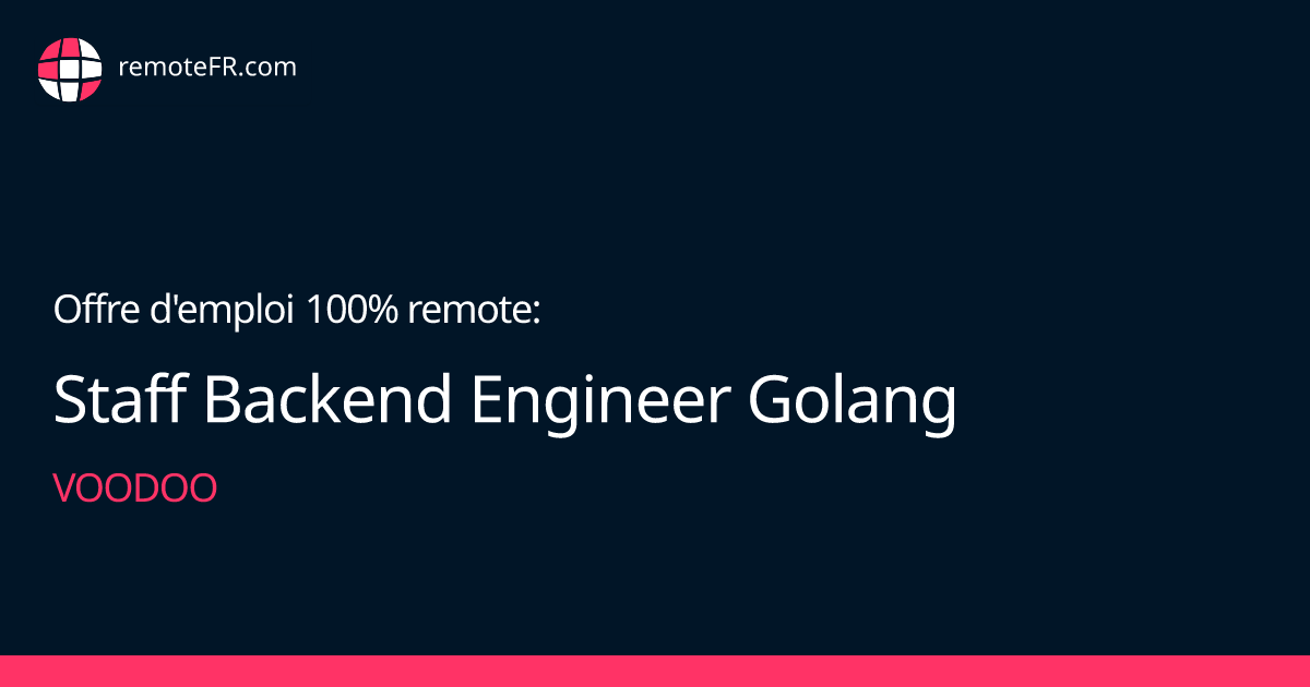 Staff Backend Engineer Golang - Voodoo